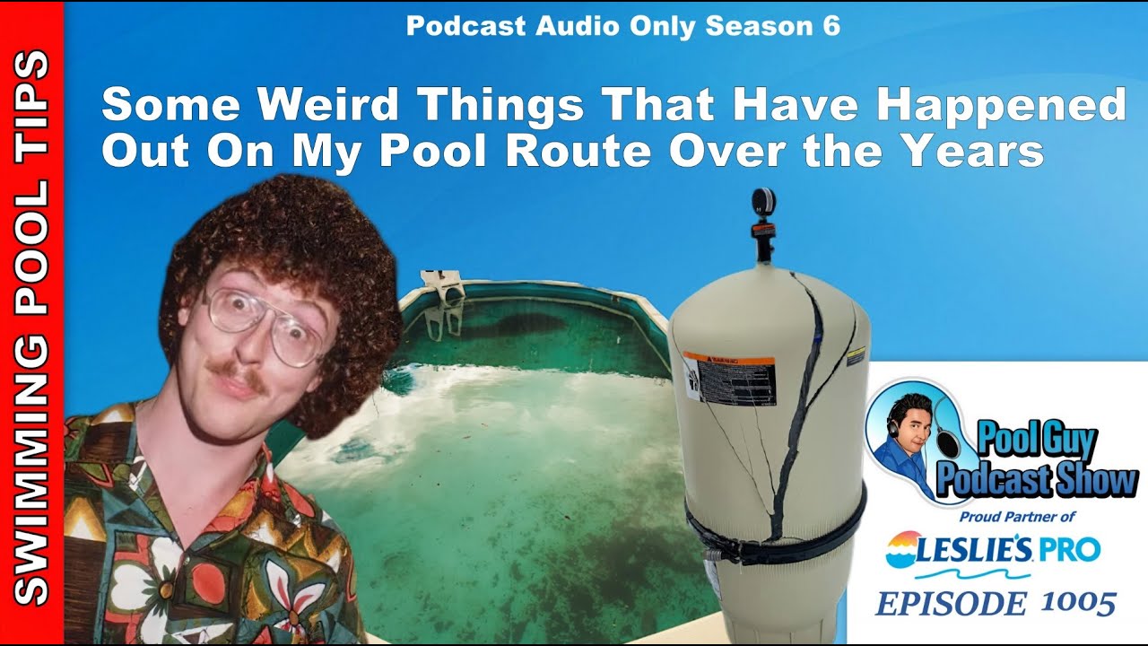 Some Weird Things Out On My Pool Route Over The Years